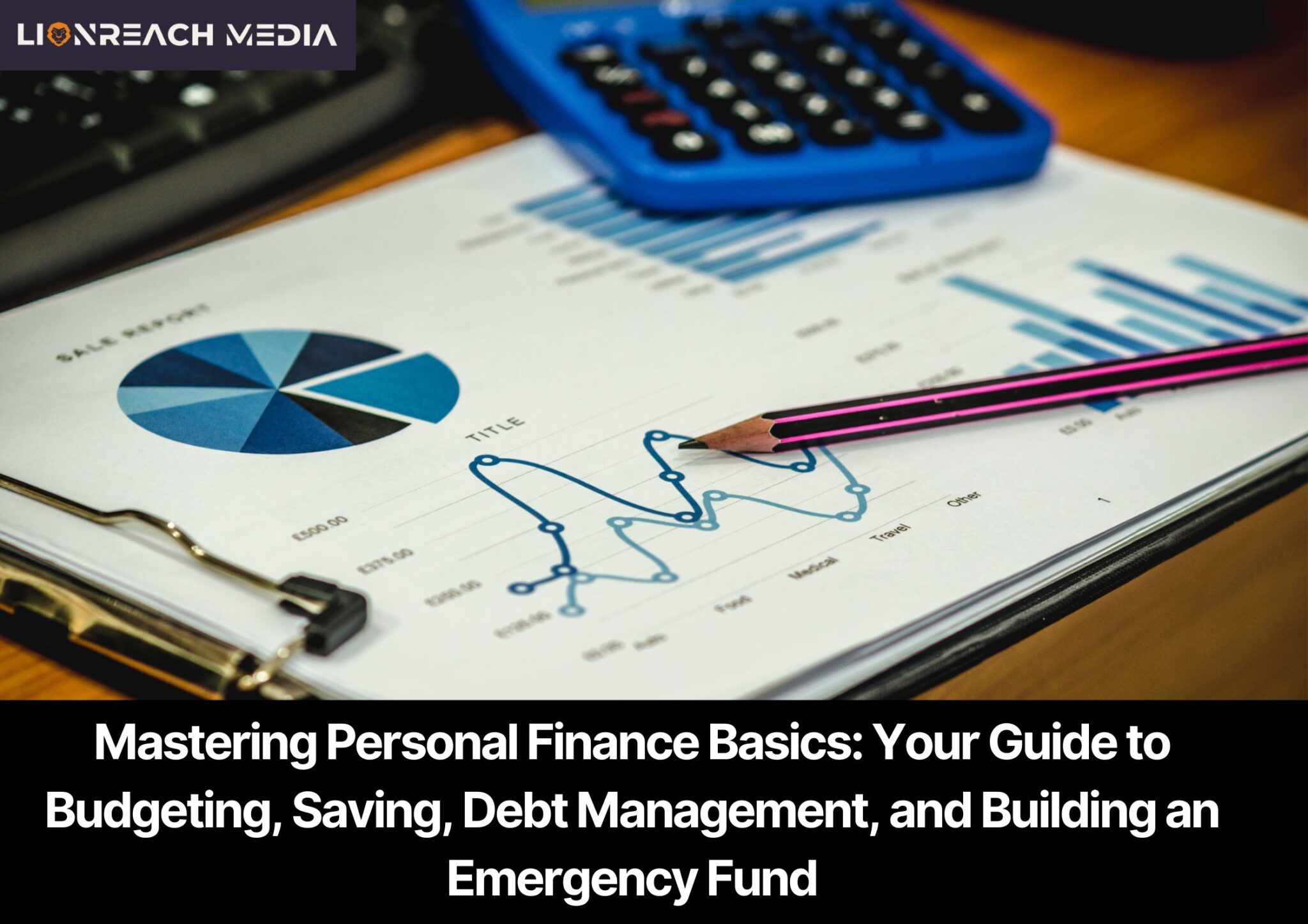 Mastering Personal Finance Basics: Your Guide to Budgeting, Saving, Debt Management, and ...