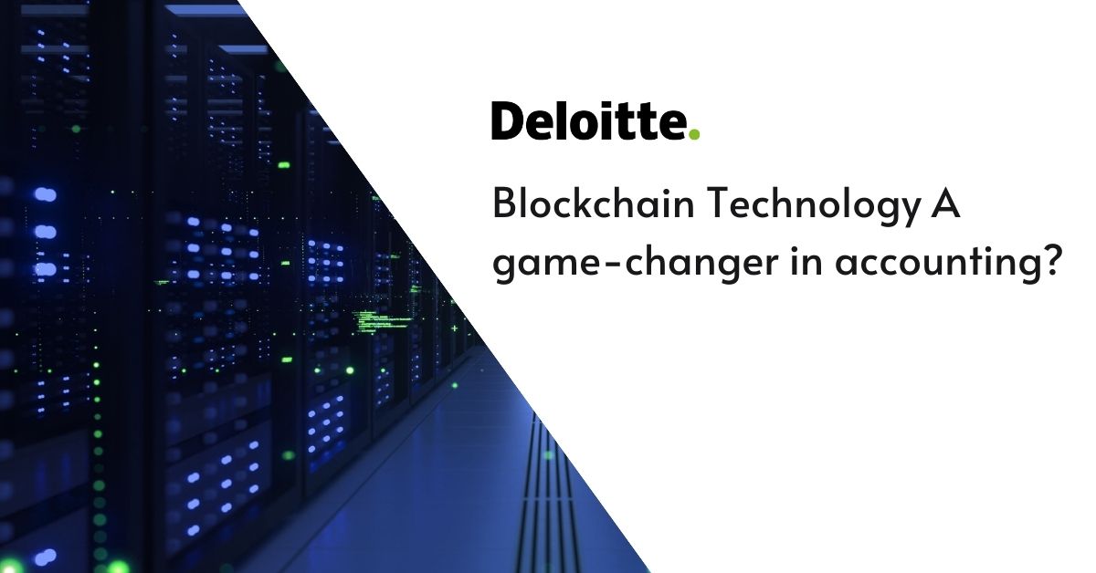 Blockchain Technology A game-changer in accounting? - FINTech NewsRoom