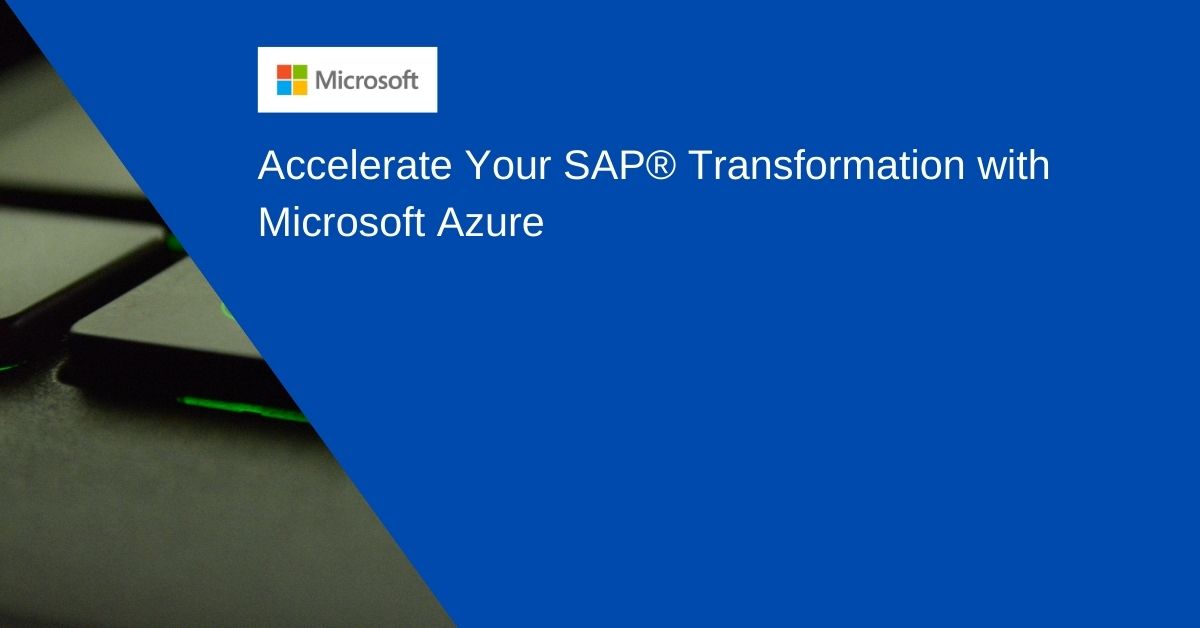Accelerate Your SAP® Transformation with Microsoft Azure
